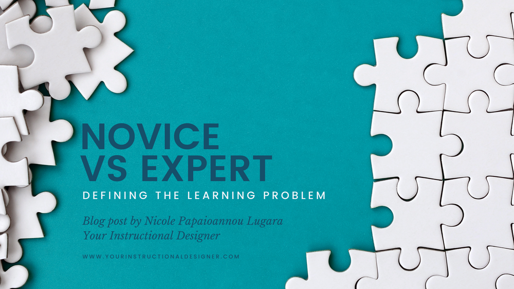 Novice vs Expert Instructional Designer: Defining the Learning Problem
