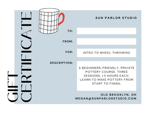 Gift Certificate: Intro to Wheel Throwing | Sun Parlor Studio