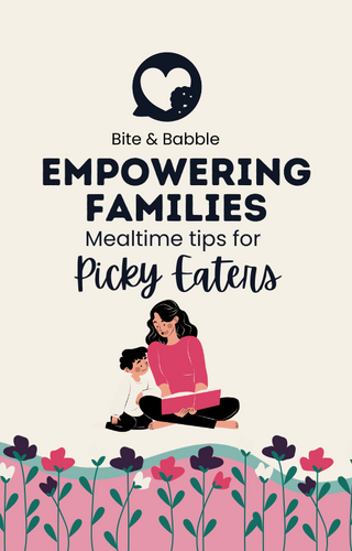Empowering Families: Mealtime Tips for Picky Eaters | Bite & Babble
