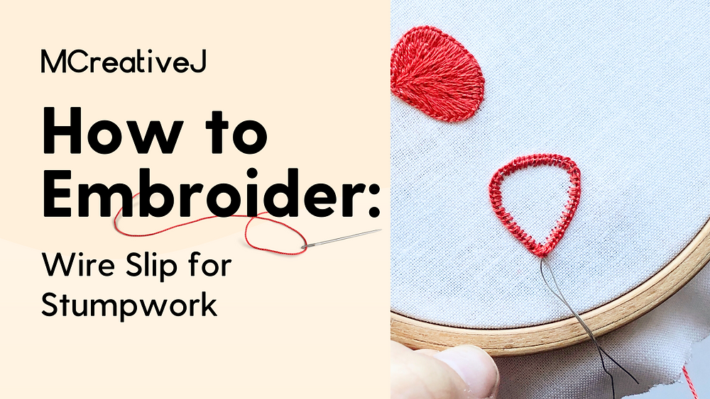 How to Embroider: Wire Slip for Stumpwork Embroidery- Video and Step by ...