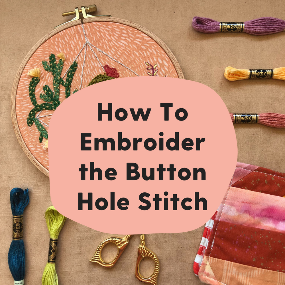 How to Embroider the Button Hole Stitch