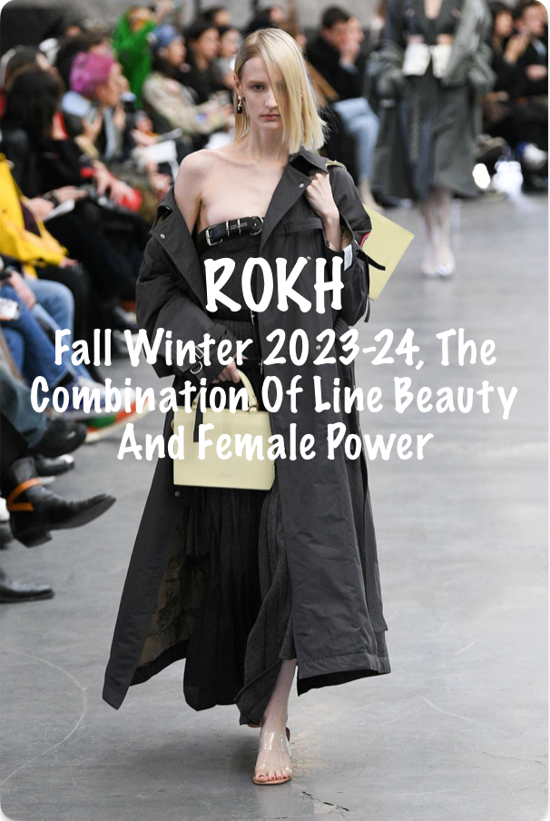 ROKH Fall Winter 2023-24, The Combination Of Line Beauty And Female Power