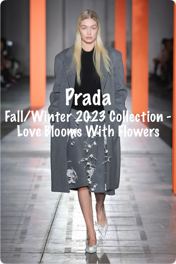 Prada Fall/Winter 2023 Collection - Love Blooms With Flowers