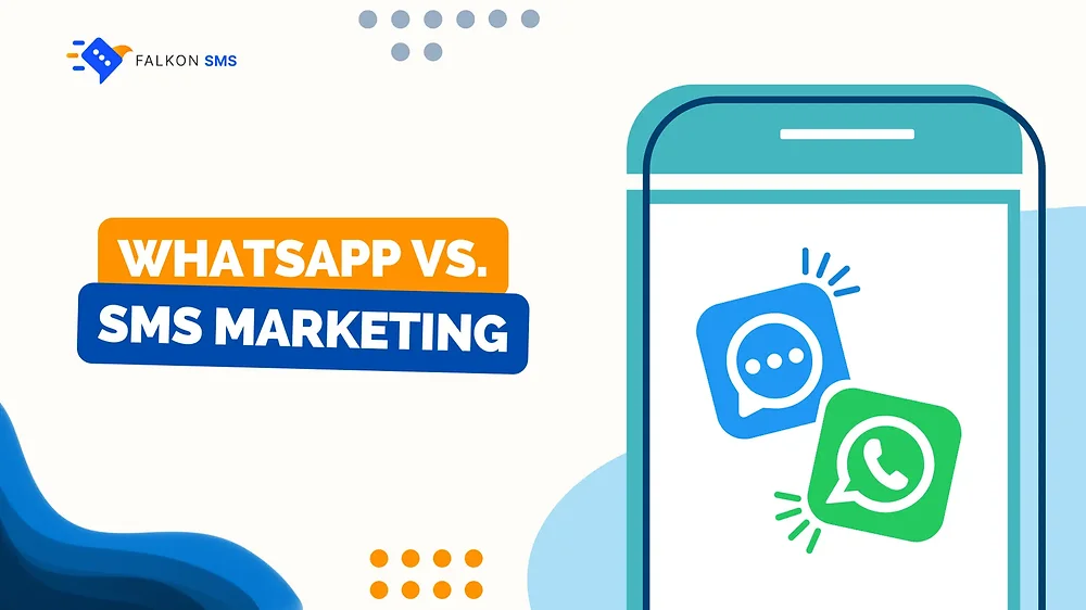SMS vs. WhatsApp Marketing (An Unbiased Comparison)