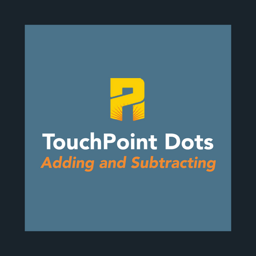 TouchPoint Dots: Adding and Subtracting | Powerhouse Edu