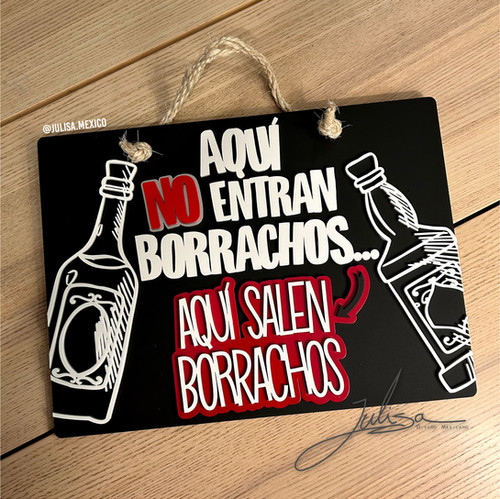 Aquí NO entran borrachos... | Julisa