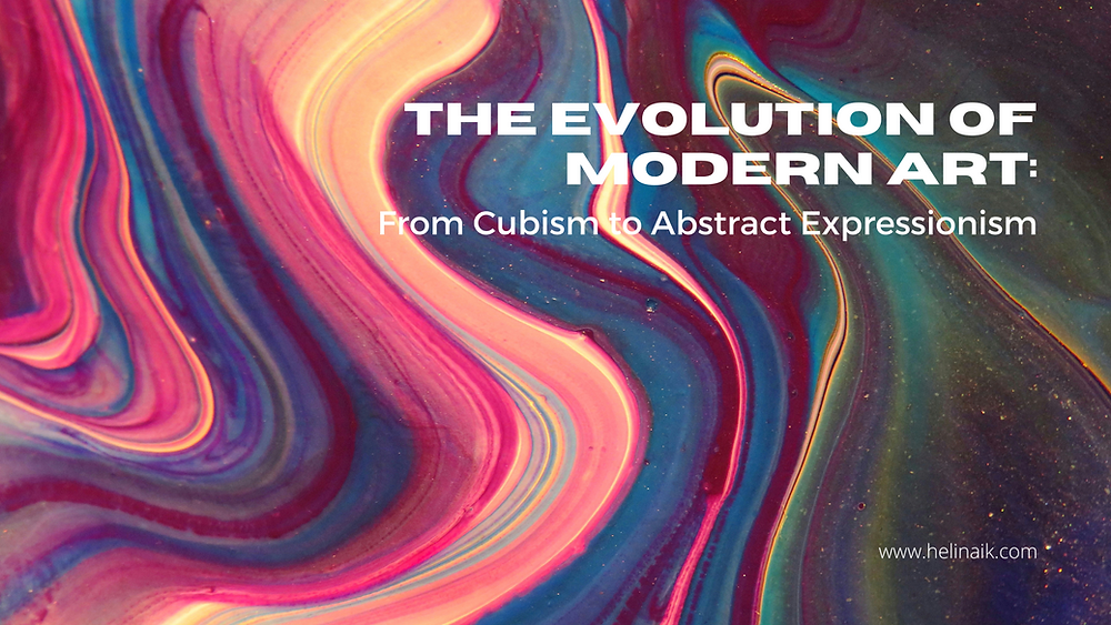 The Evolution of Modern Art: From Cubism to Abstract Expressionism