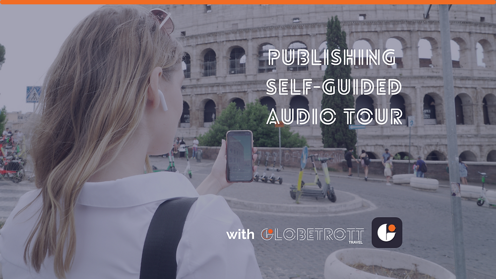 Publishing a self-guided tour | All you need to know