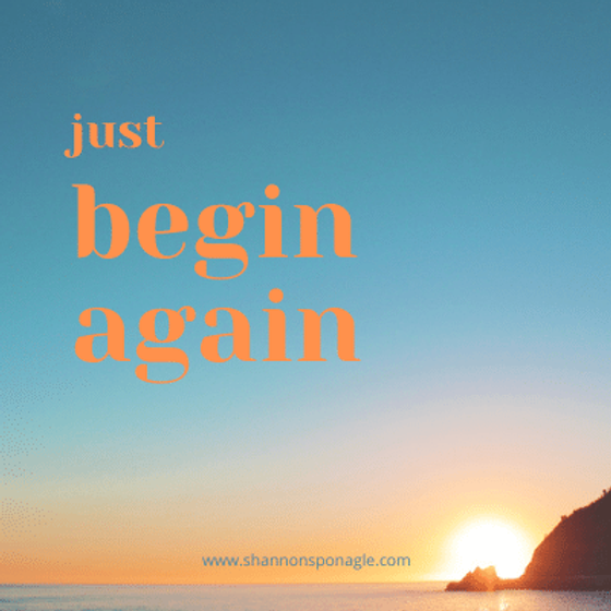 Just Begin Again