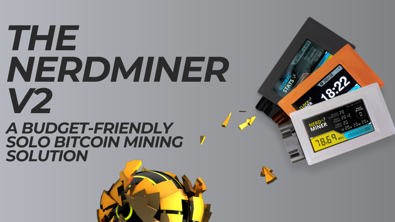 Exploring the NerdMiner V2: A Budget-Friendly Solo Bitcoin Mining Solution Exploring the NerdMiner V2: A Budget-Friendly Solo Bitcoin Mining Solution