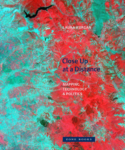 Close Up at a Distance: Mapping, Technology, and P | The Thinking Spot