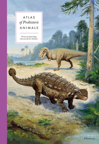 Atlas of Prehistoric Animals | The Thinking Spot