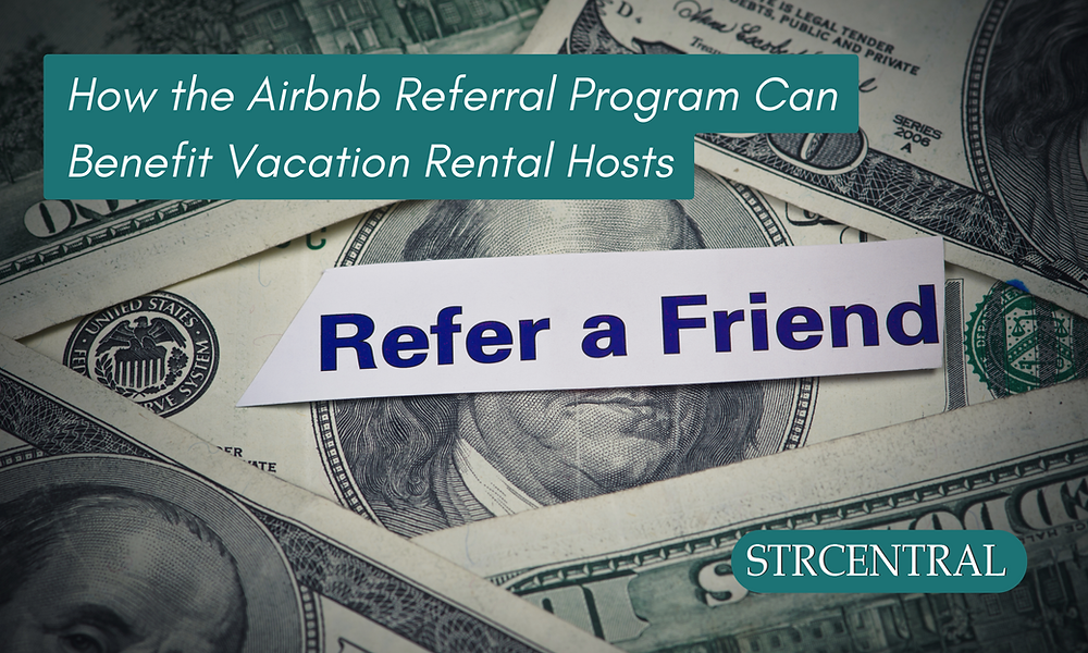 How the Airbnb Referral Program Can Benefit Vacation Rental Hosts How the Airbnb Referral Program Can Benefit Vacation Rental Hosts