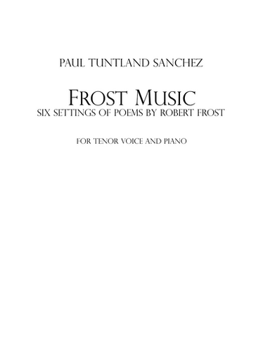 Frost Music: Six Settings of Poems by Robert Frost (For Voice and Piano ...