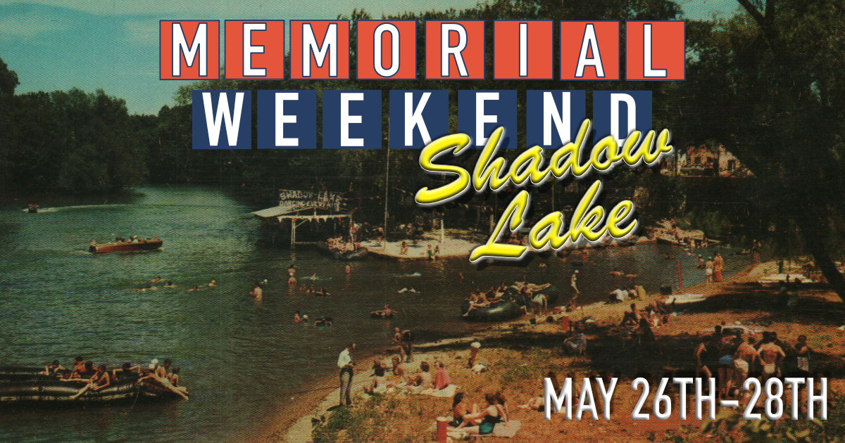 Memorial Weekend at Shadow Lake | Shadow Lake