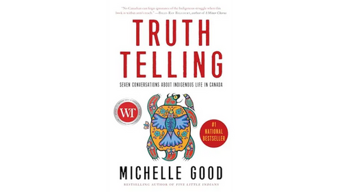 Truth Telling: Seven Conversations about Indigenous Life in Canada ...