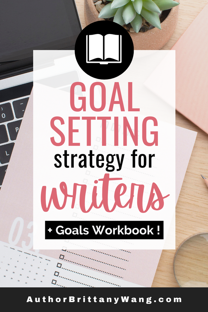 My Goal Setting Strategy for Writers + My Goal Setting Workbook!