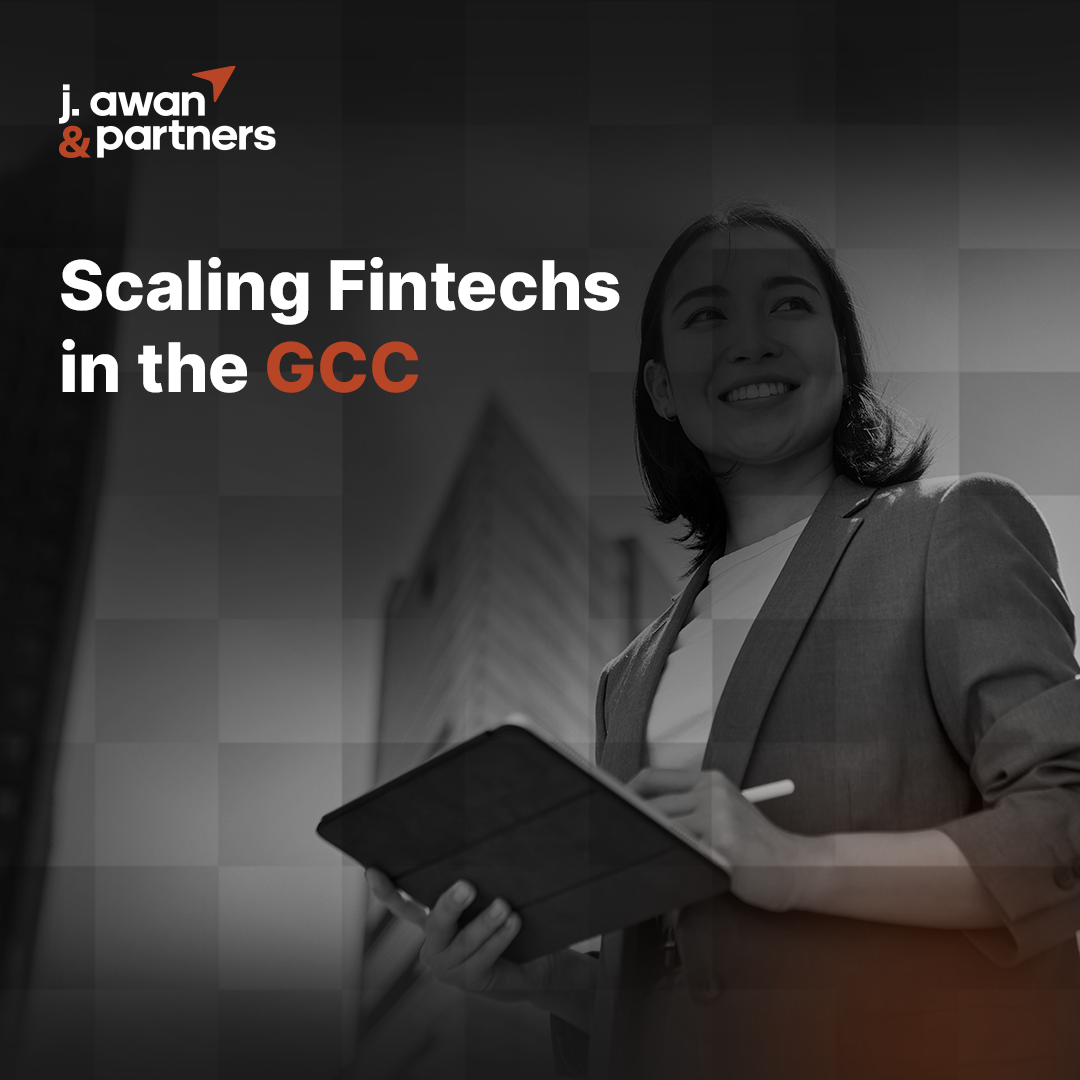 Scaling Fintechs Across the GCC: Compliance and Cross-Border Strategies | j. awan capital