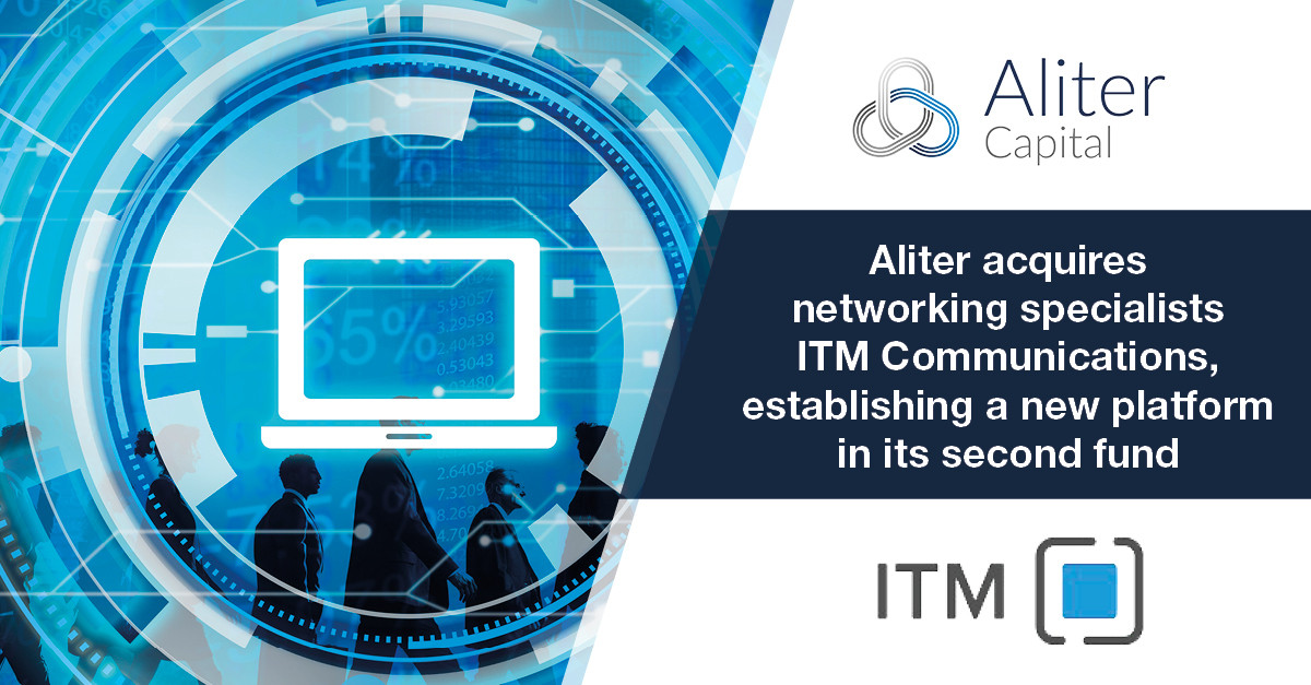 Aliter acquires networking specialists ITM Communications establishing ...
