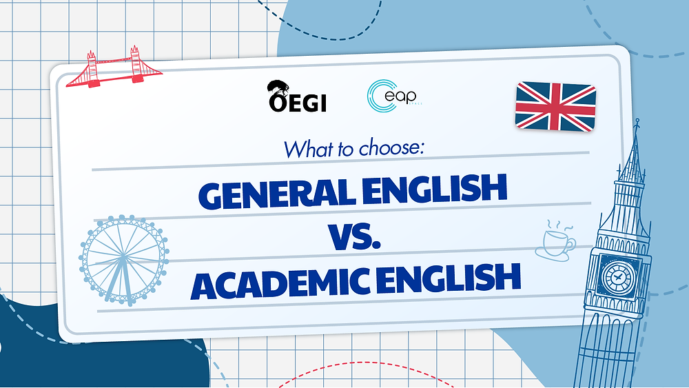 Choosing the right type of English for your needs: Academic vs. General