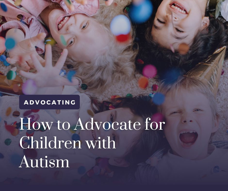 How to Become an Advocate for Your Child with ASD