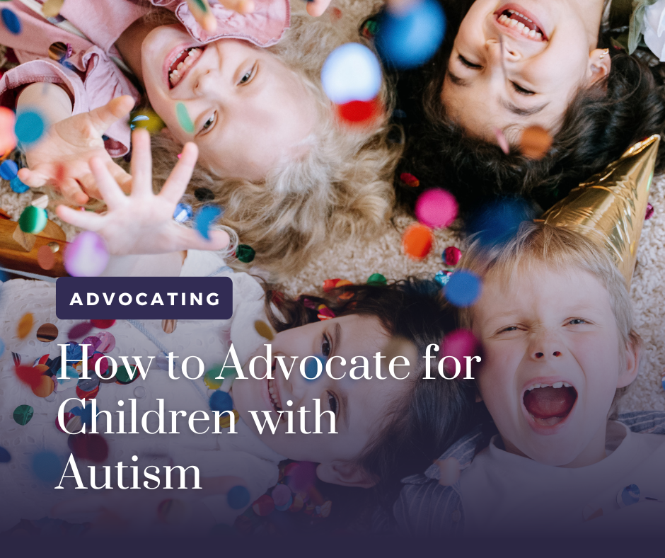How to Become an Advocate for Your Child with ASD