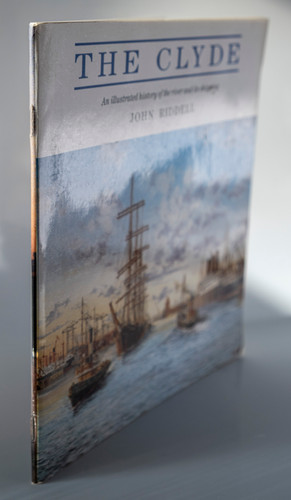 The Clyde - An Illustrated history of the river and its shipping ...