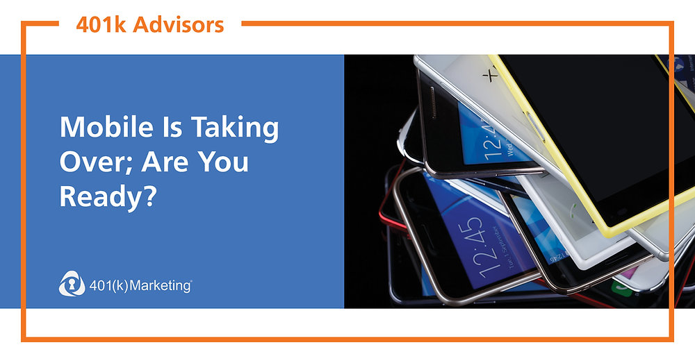 Mobile Is Taking Over; Are You Ready? [Part 2 of 3]