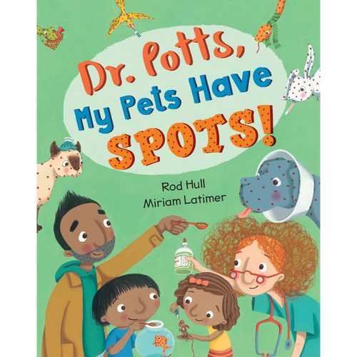 Dr. Potts, My Pets Have Spots! (Hardcover) @ Barefoot Kids NZ