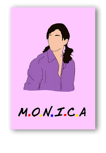 Monica Friends Poster | Chromaplate