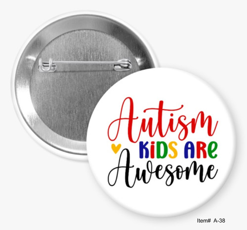 Autism Kids Are Awesome, Autism Awareness Buttons | Hommel's Buttons