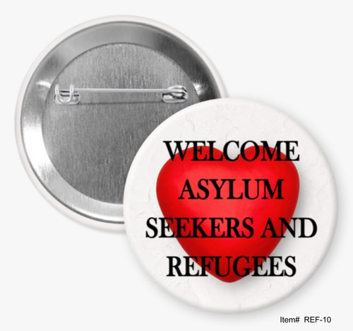 Welcome Asylum Seekers and Refugees, Refugees Buttons | Hommel's Buttons