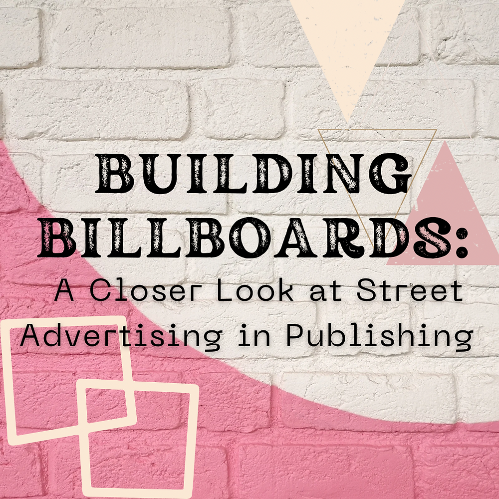 Building Billboards: A Closer Look at Street Advertising in Publishing