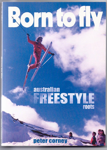Born To Fly: Australian Freestyle Roots by Peter Corney | fallscreekmuseum