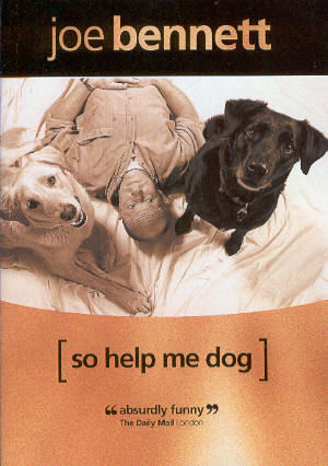 So Help Me Dog by Joe Bennett