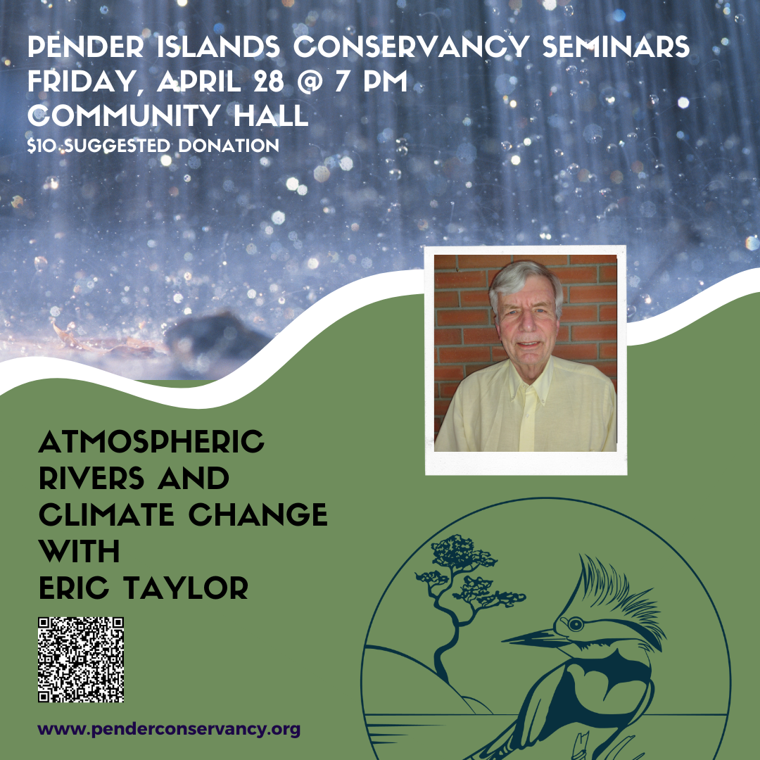 Atmospheric Rivers and Climate Change with Eric Taylor | Pender Conservancy