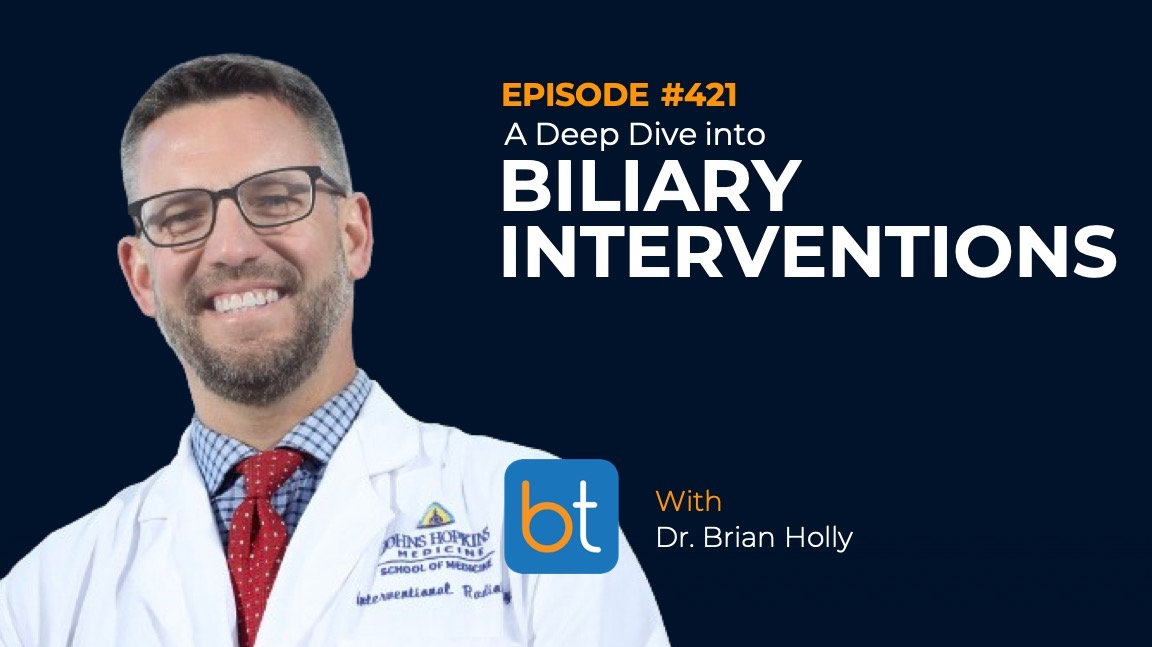 A Deep Dive into Biliary Interventions | BackTable VI Podcast