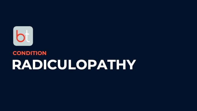 Radiculopathy Condition Overview | BackTable MSK