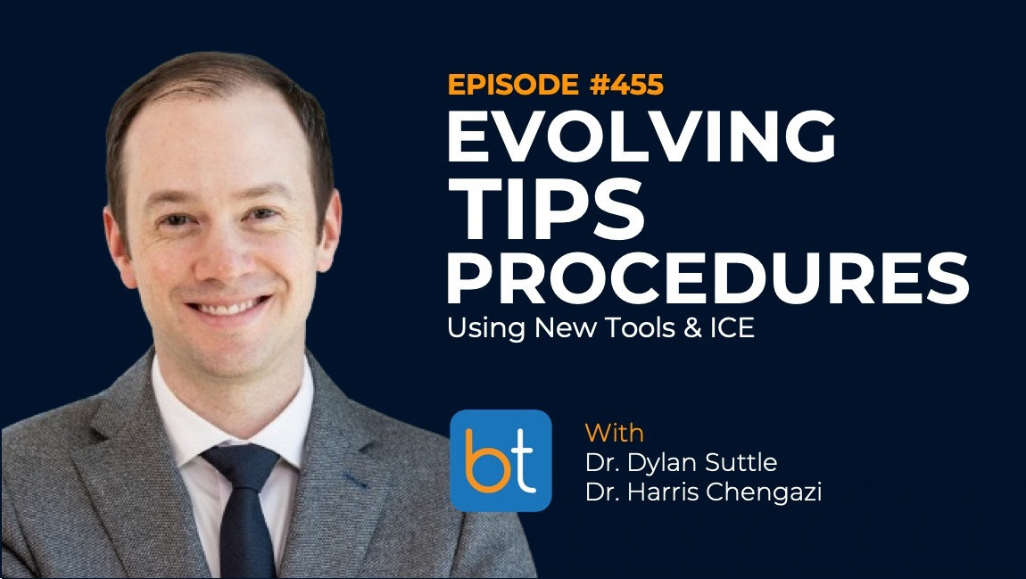 Evolving TIPS Procedures Using New Tools & ICE | BackTable VI Podcast