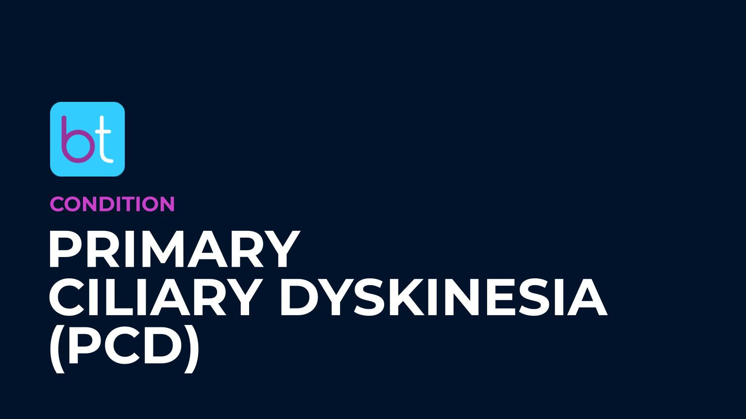 Primary Ciliary Dyskinesia (PCD) Condition Overview | BackTable ENT