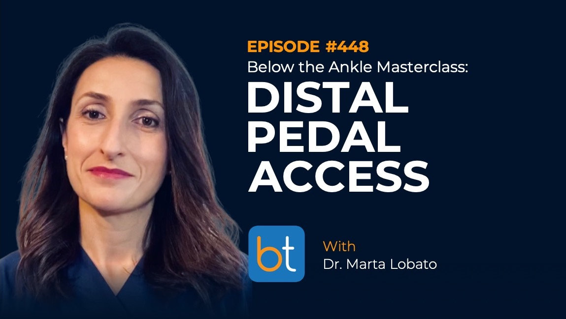 Below the Ankle Expertise: Distal Pedal Access | BackTable VI Podcast