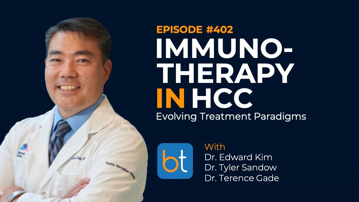 Immunotherapy in HCC: Evolving Treatment Paradigms | BackTable VI Podcast
