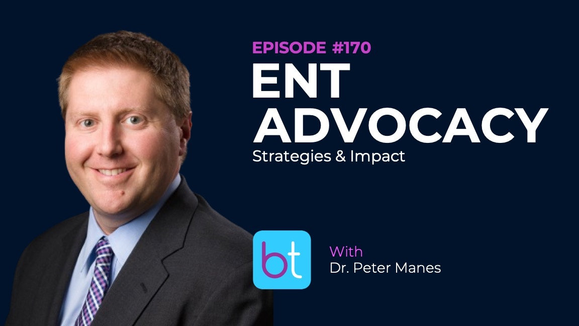 ENT Advocacy: Strategies & Impact | BackTable ENT Podcast