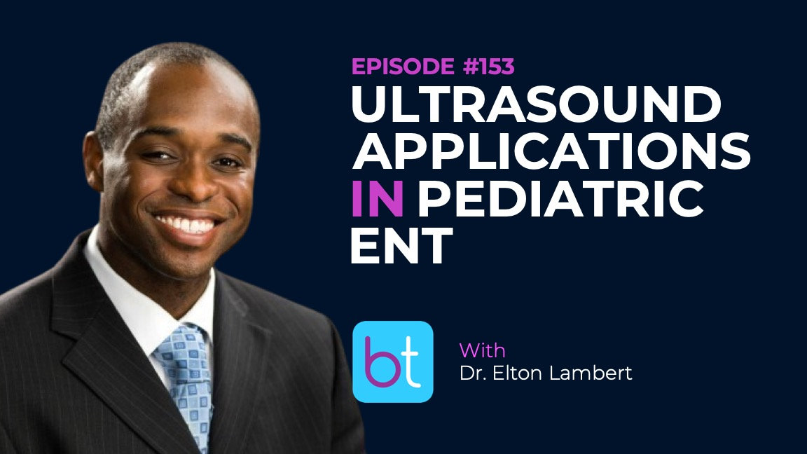 Ultrasound Applications in Pediatric ENT | BackTable ENT Podcast