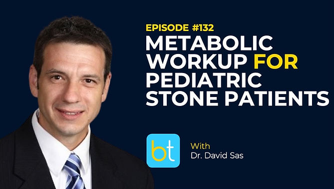 Metabolic Workup for Pediatric Stone Patients | BackTable Urology Podcast