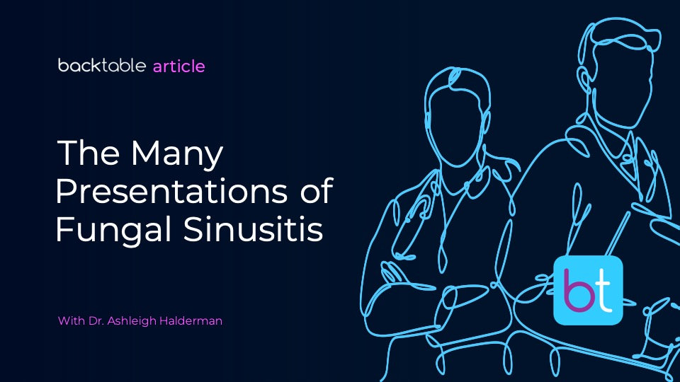 The Many Presentations of Fungal Sinusitis