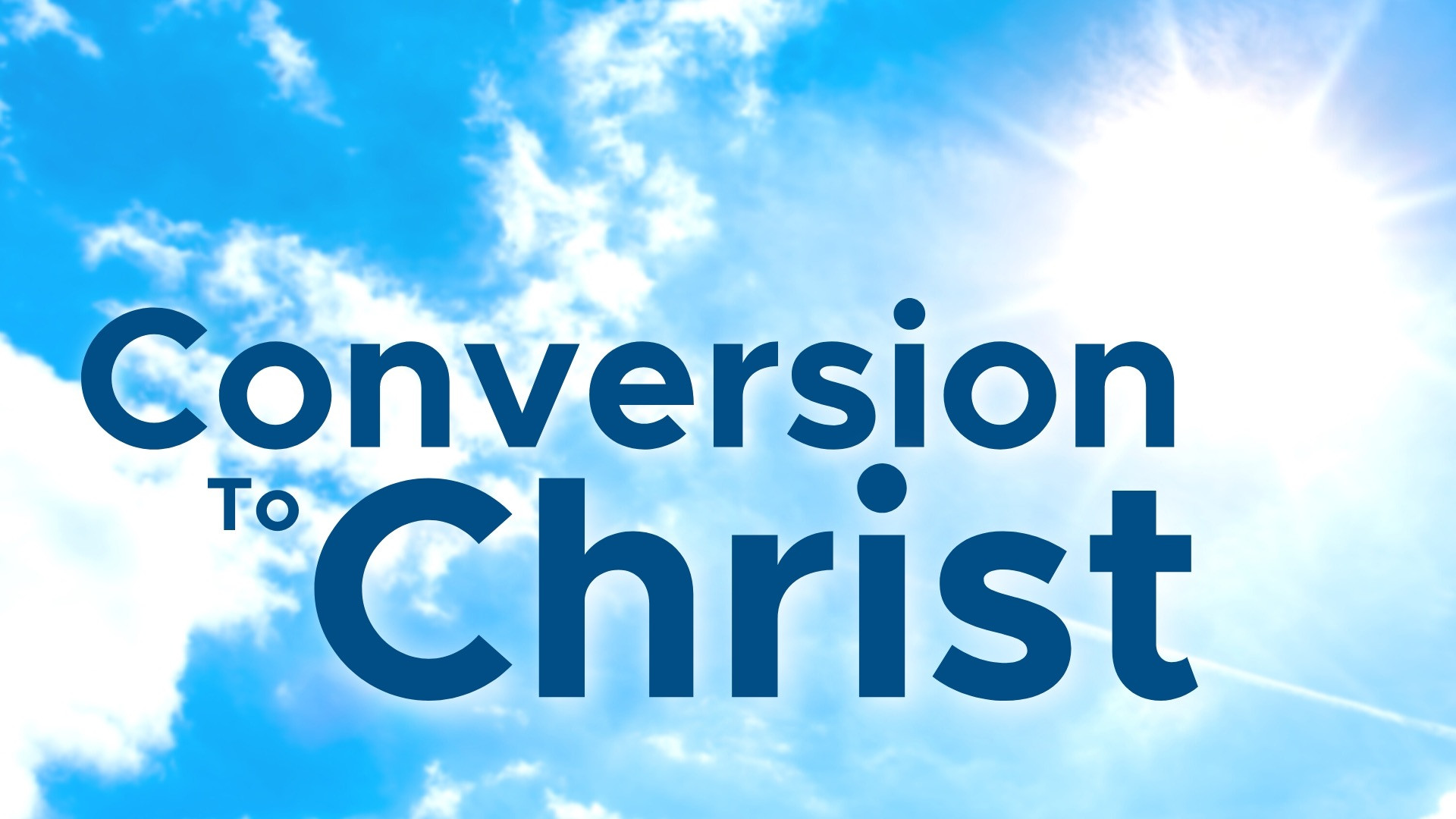Conversion to Christ