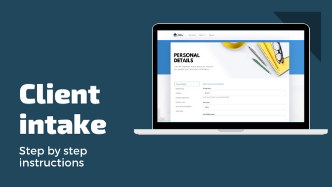 Client intake - step by step instructions for the client