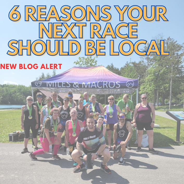6 REASONS YOUR NEXT RACE SHOULD BE LOCAL