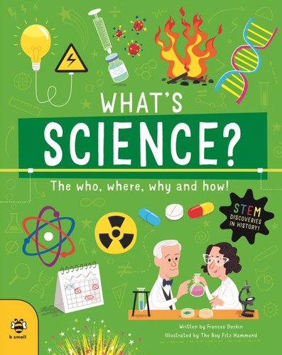 What's Science? : The Who, Where, Why and How! | Fourbears Books